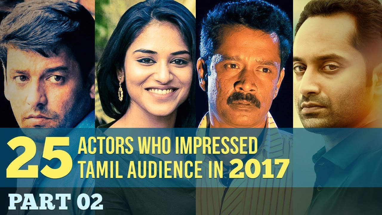 25 Actors who impressed Tamil audience in 2017 | Part - 2 | Whistle ...