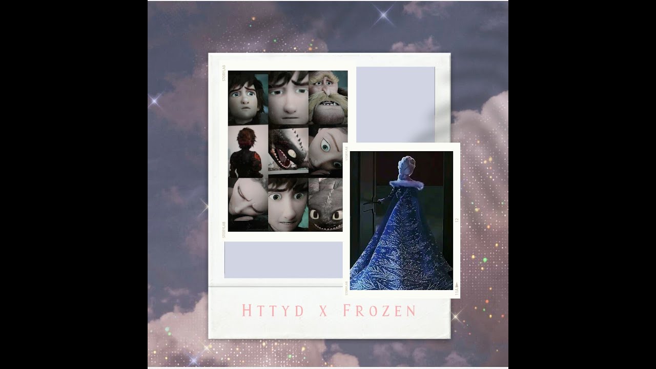 Httyd x Frozen Edit by Nadder Fury🌸🌺🌻 - YouTube
