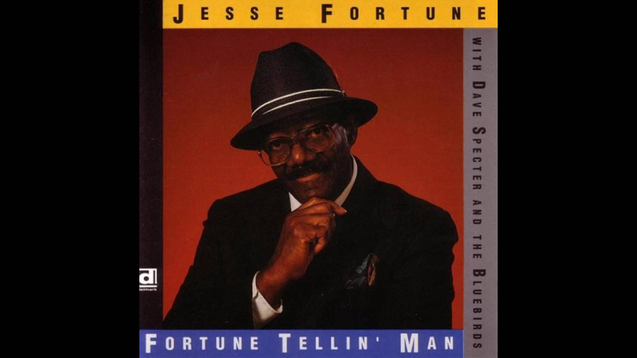 Jesse Fortune With Dave Specter & The Bluebirds - Fortune Tellin' Man ...