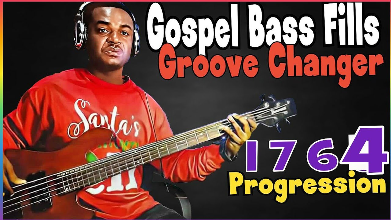 Fuel In Your Praise With this Gospel Bass Fills. 1 7 6 4 THE GLORY ...