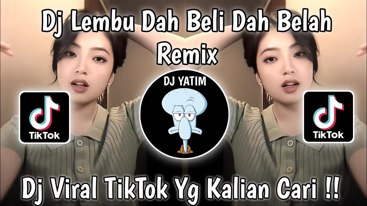DJ LEMBU DAH BELI DAH BELAH | DJ LEMBU DAH BELI DAH BELAH VIRAL TIKTOK ...