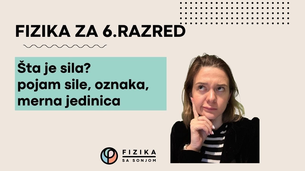 Šta je sila? I Pojam sile, oznaka i merna jedinica I Fizika sa Sonjom I ...