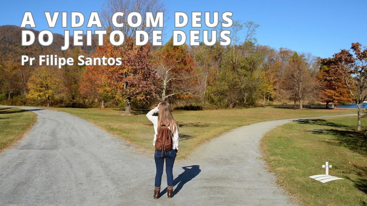 A vida com Deus do jeito de Deus | Pr. Filipe Santos - YouTube