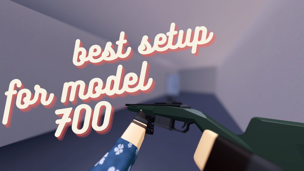 BEST SETUP FOR MODEL 700 PHANTOM FORCES - YouTube
