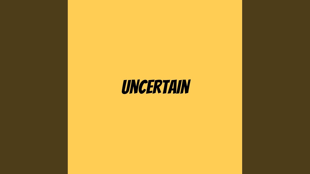 Uncertain YouTube Uncertain YouTube