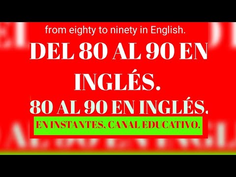 Del 80 al 90 en Inglés. ochenta y noventa en Inglés. 80~90 en Inglés ...