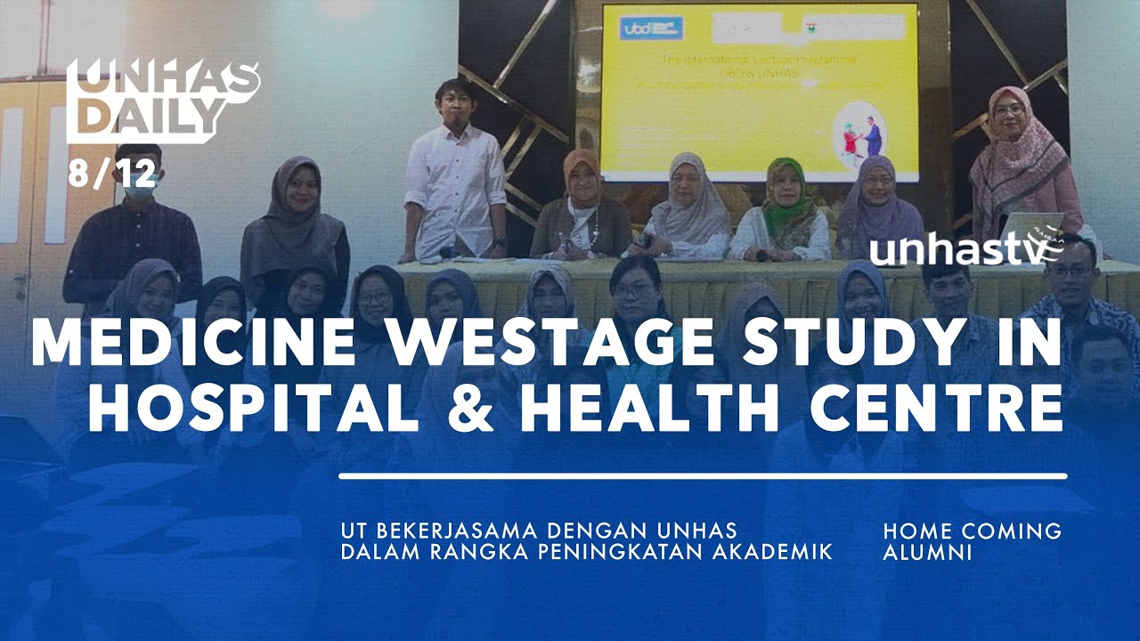 Unhas Daily 8/12 Medicine Westage Study In Hospital & Health Centre ...