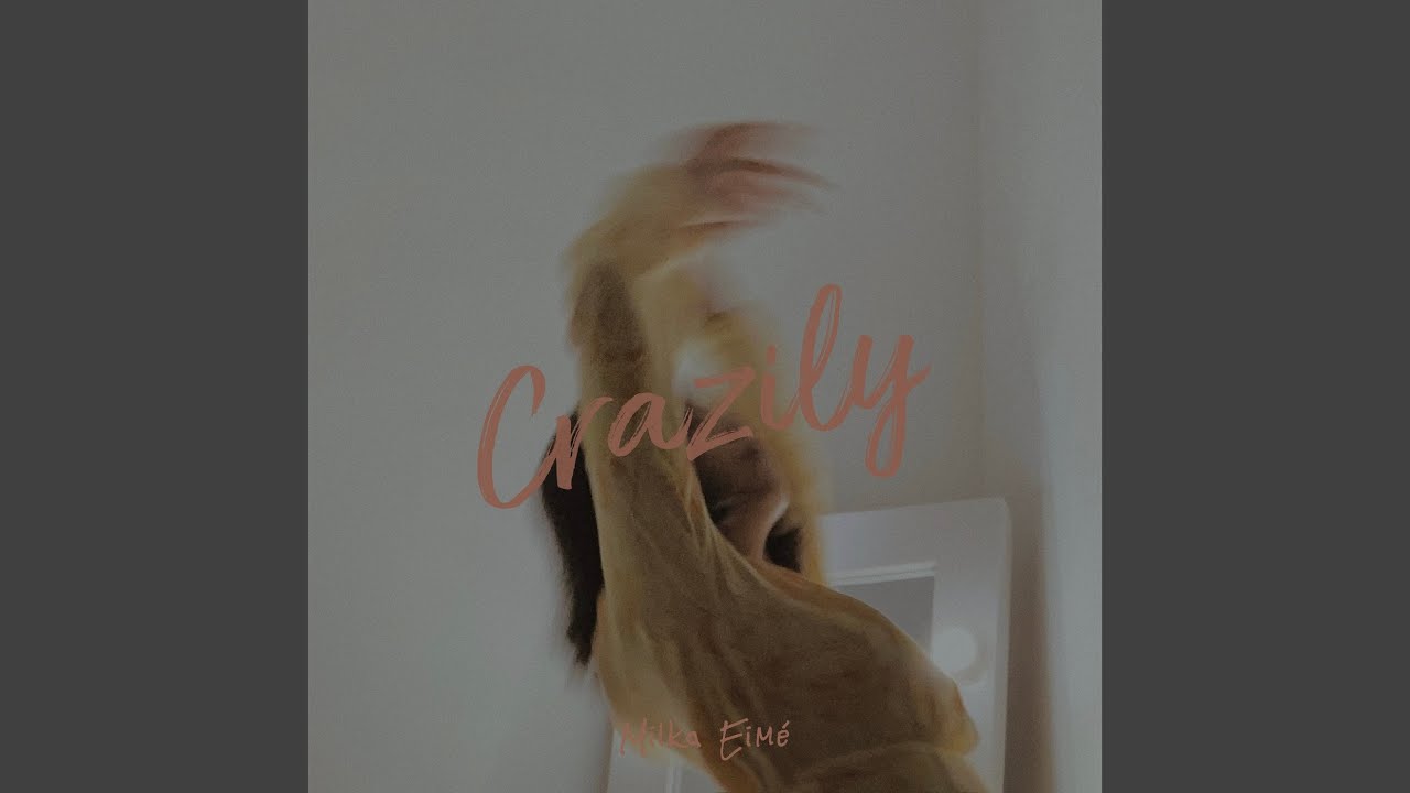 Crazily - YouTube Music