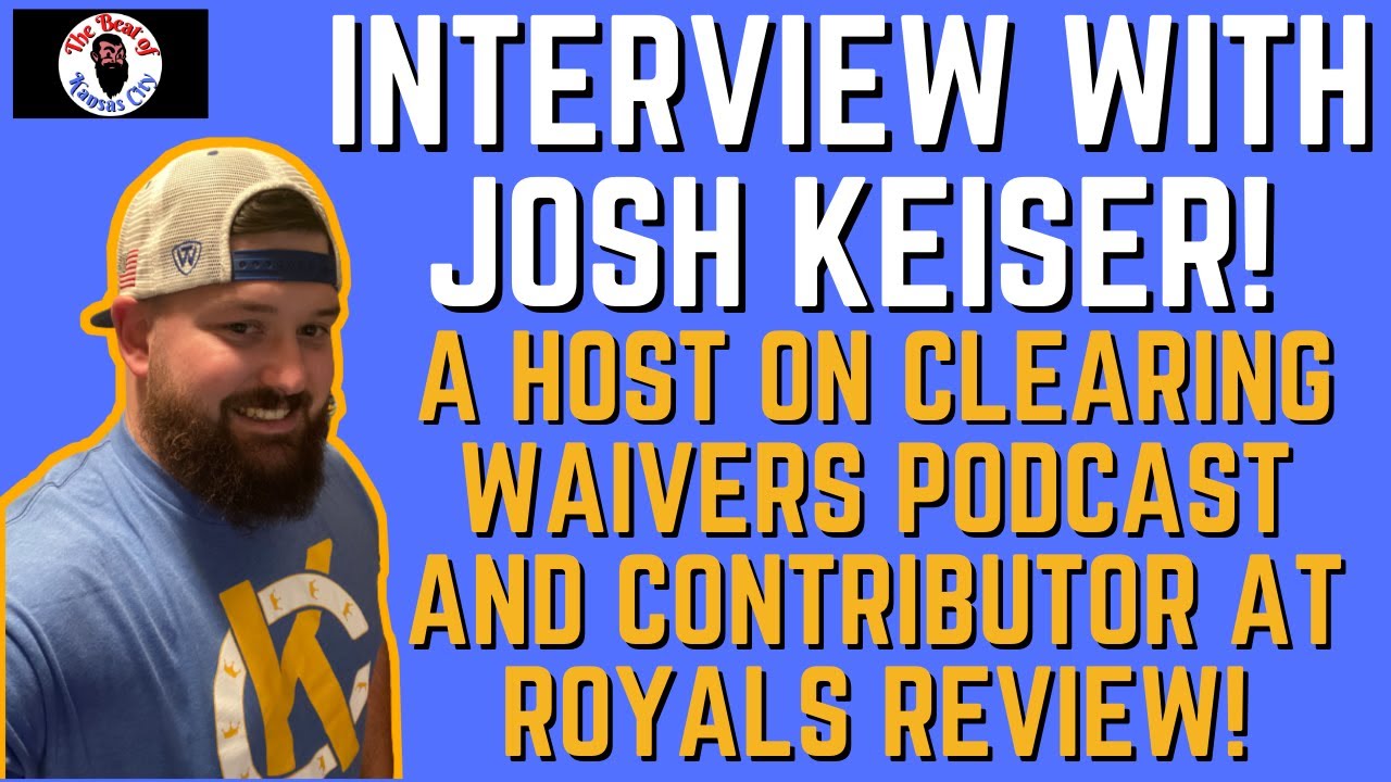 Interview with Josh Keiser a host on "Clearing Waivers" podcast and ...