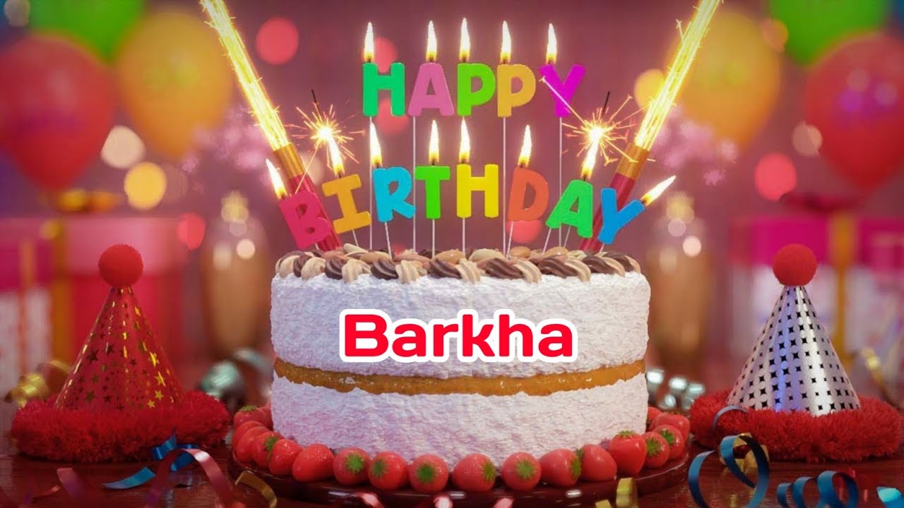 Barkha- Happy Birthday song ||Happy Birthday To You song - YouTube