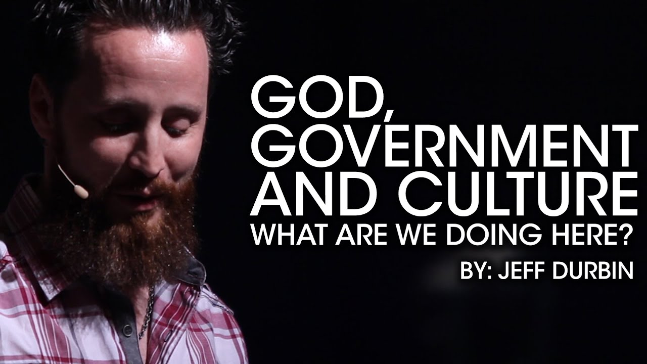 God, Governments and Culture | Jeff Durbin #GGC15 - YouTube