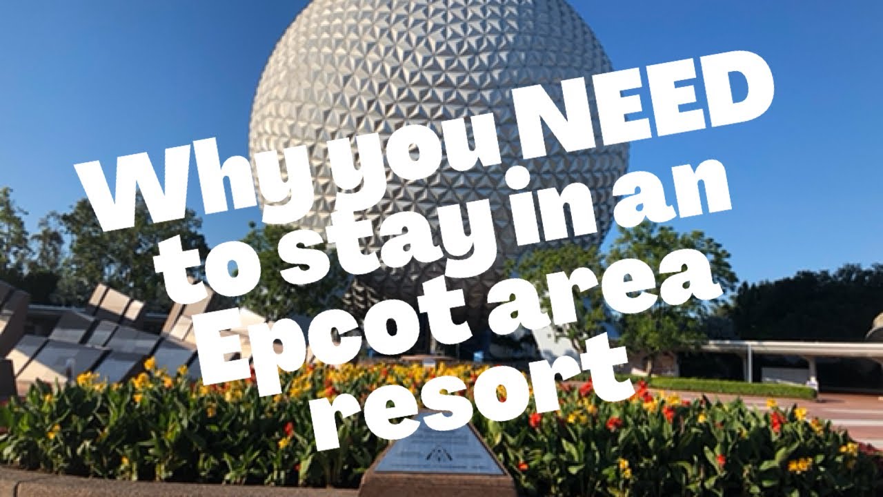 Why You Should Stay in an Epcot Area Resort on Your Next Walt Disney ...