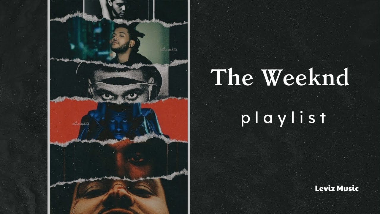 The Weeknd playlist - Greatest Hits Album 2023 - YouTube