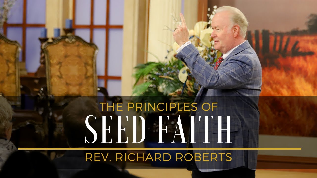The Principles of Seed Faith // Rev. Richard Roberts // May 21, 2019 AM ...