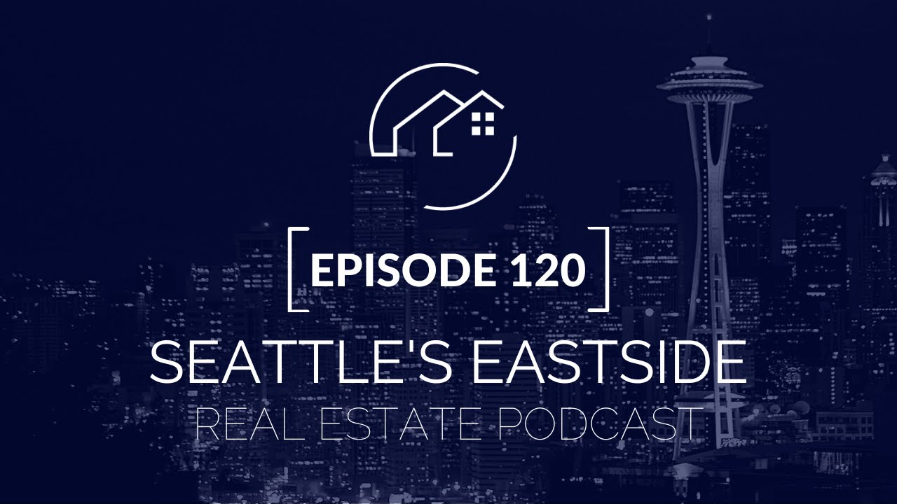 Seattle s Eastside Real Estate Podcast Episode 120 - YouTube
