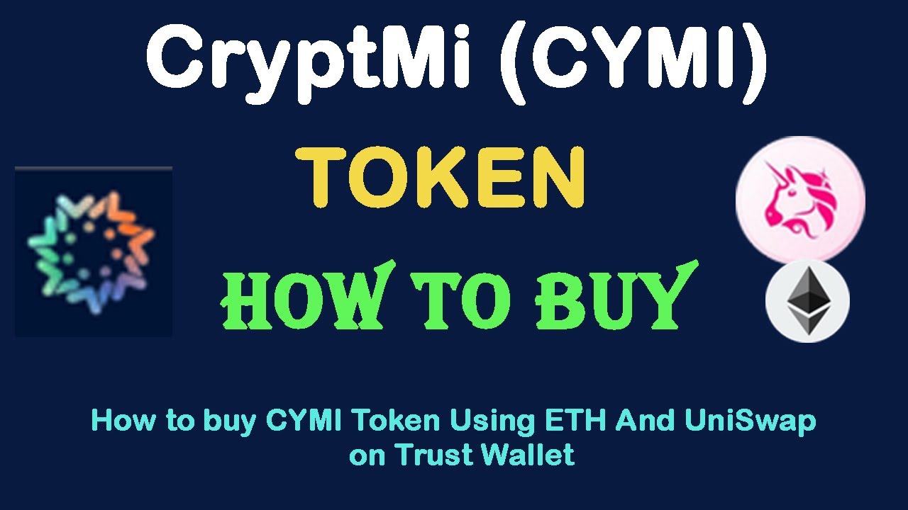 How to Buy CryptMi (CYMI) Token Using ETH and UniSwap On Trust Wallet ...