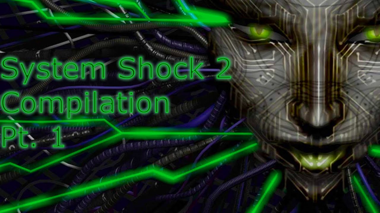 System Shock 2 Pt. 1. Hybrids in space!! - YouTube