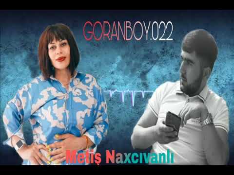 Metiş Naxcıvanlı Goranboy Fazil