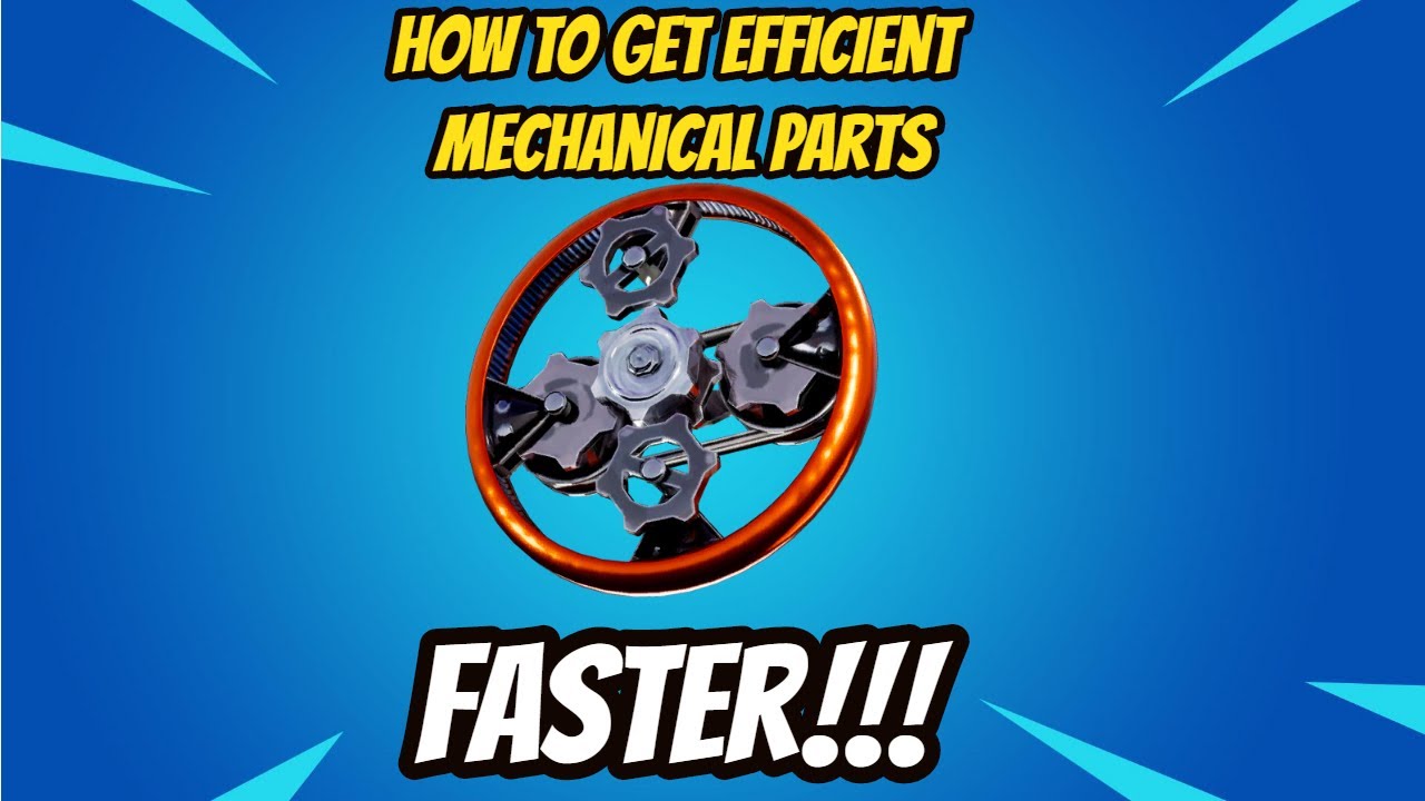HOW TO GET EFFICIENT MECHANICAL PARTS *FAST* | Fortnite Save The World ...