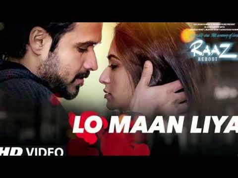 LO MAAN LIYA Full Song | Raaz Reboot | Arijit Singh|Emraan Hashmi,Kriti Kharbanda