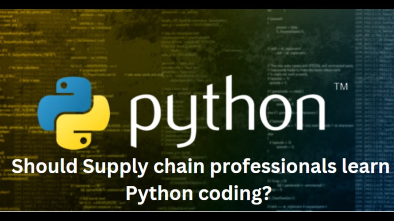 "Should Supply Chain Professionals learn Python?" - YouTube