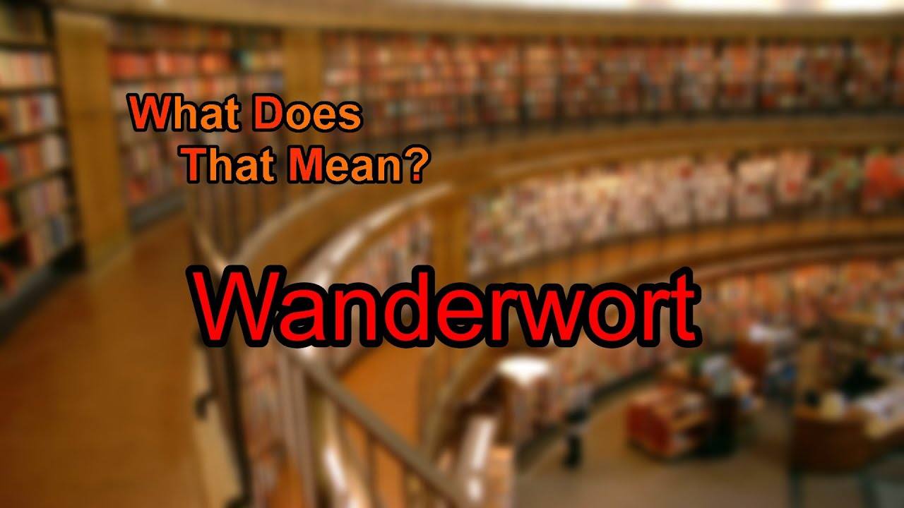 What does Wanderwort mean? - YouTube