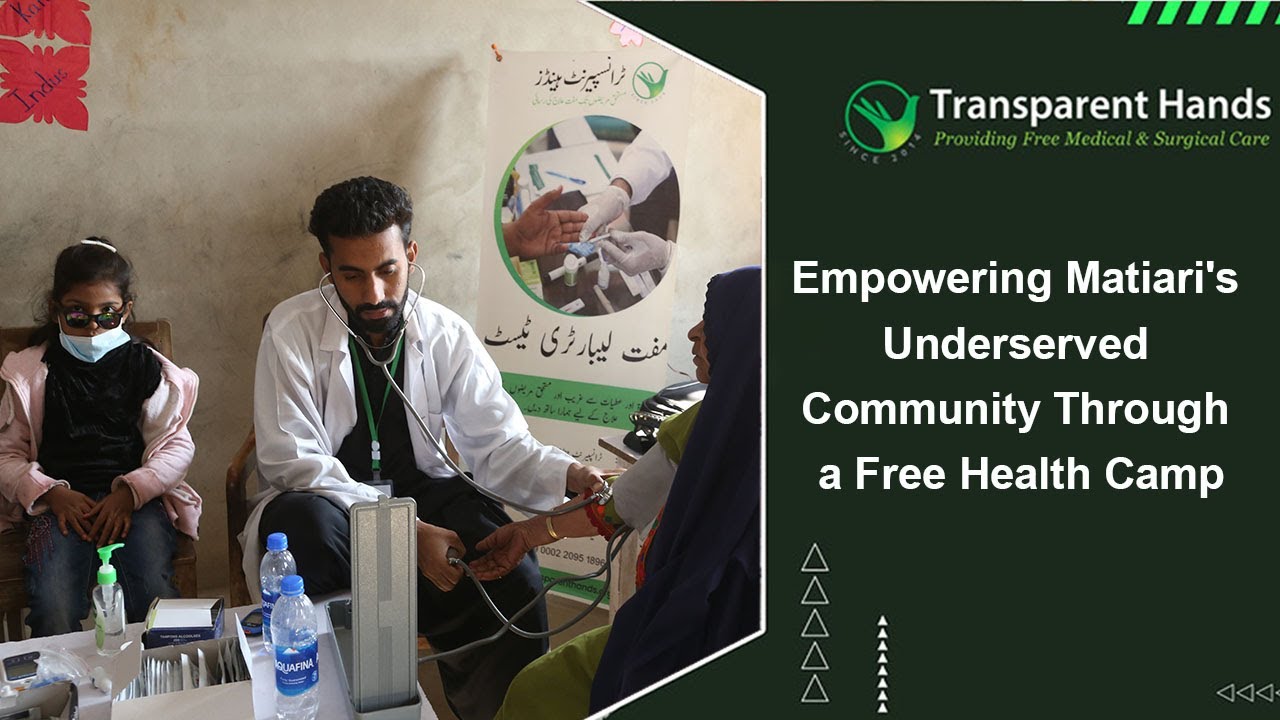 Empowering Matiari's Underserved Community through a Free Health Camp ...