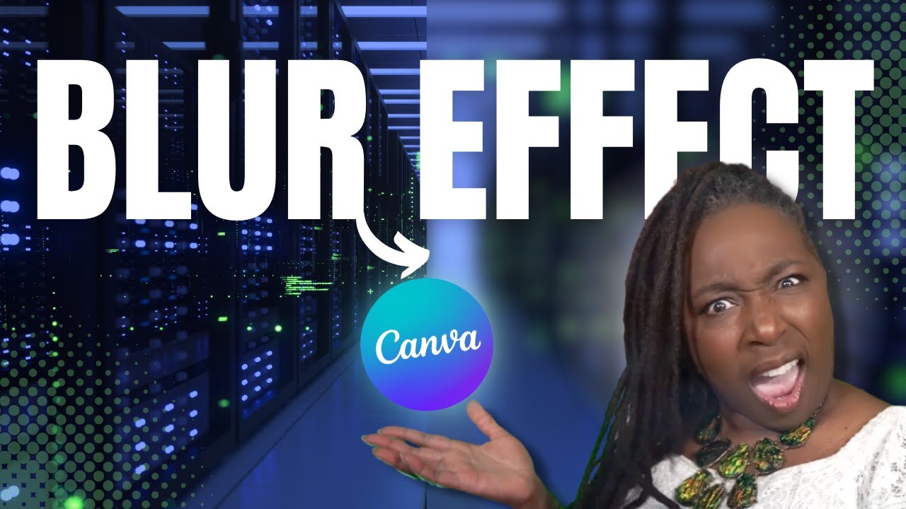 How to Use Canva's Blur Effect to Improve Your Photos and Videos - YouTube