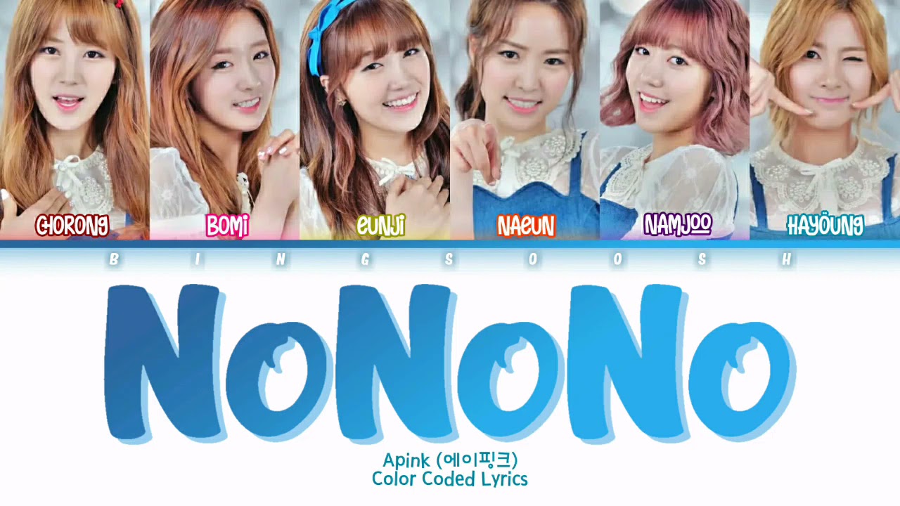 Apink (에이핑크) - NoNoNo (노노노) Lyrics (Han/Rom/Eng/Color Coded/Lyrics/가사 ...