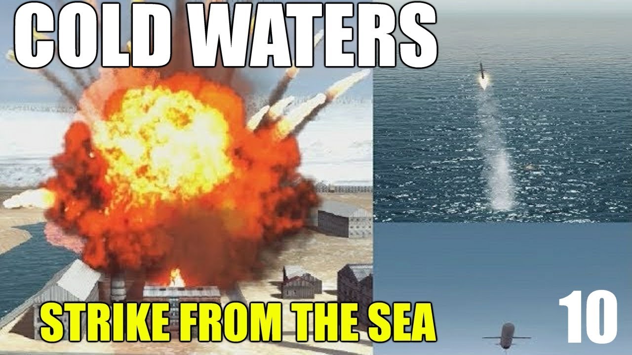 Cold Waters Strike From The Sea Mission Huge Missile Strikes Submarine ...