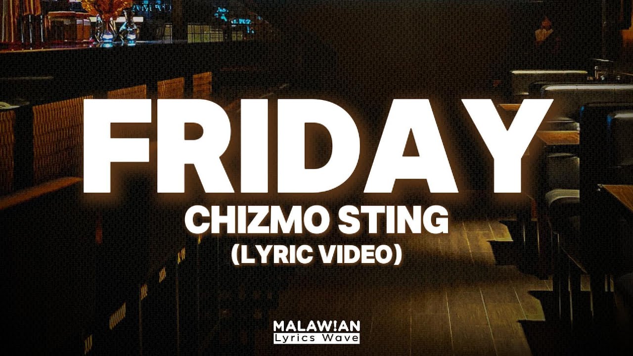 Chizmo Sting - Friday(Lyric Video) - YouTube