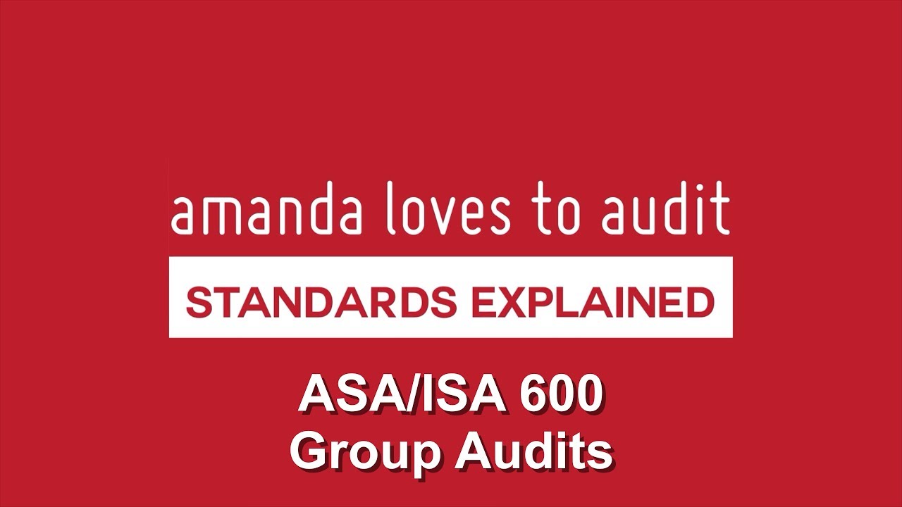 Complexities of auditing GROUPS - ASA/ISA600 - YouTube