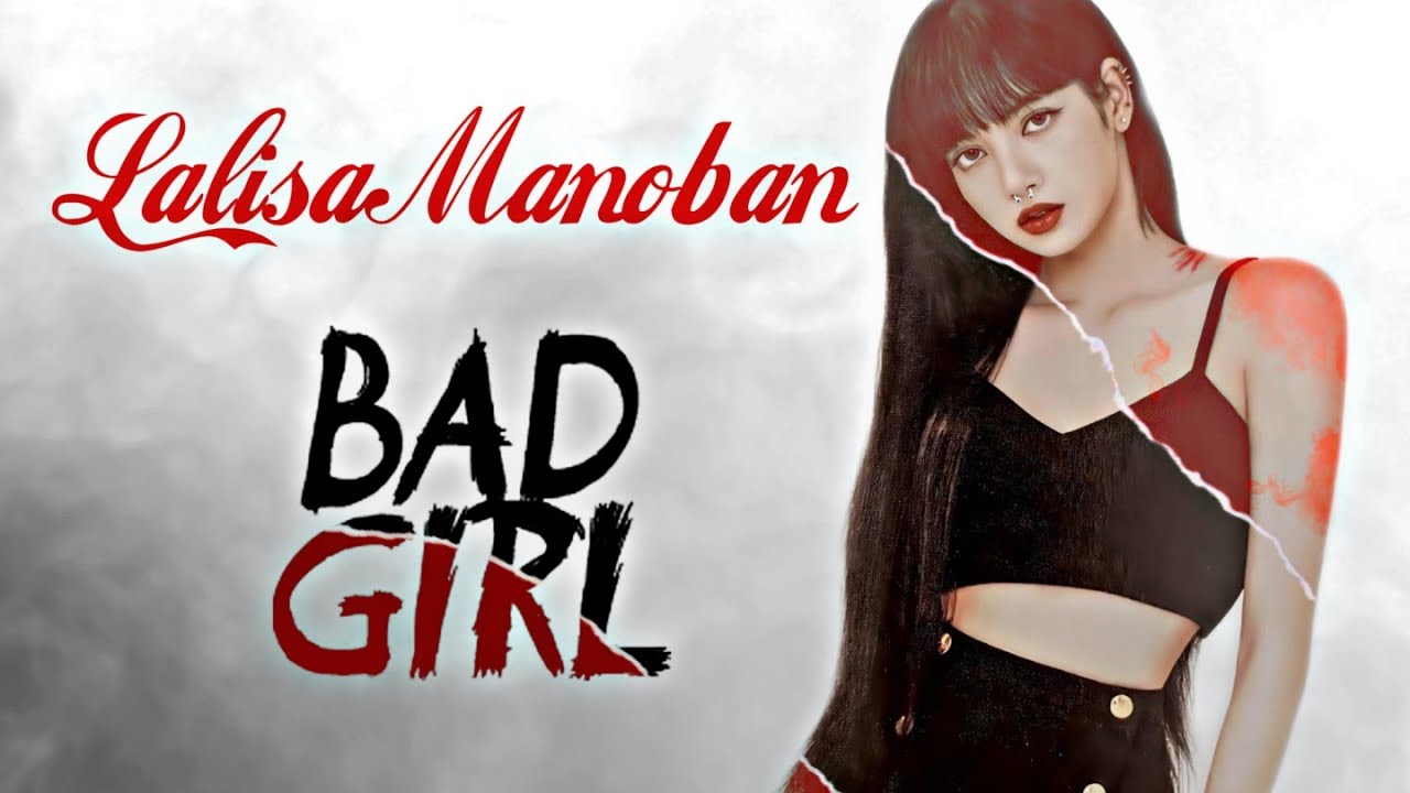 Blackpink Lisa • Bad Girl - YouTube