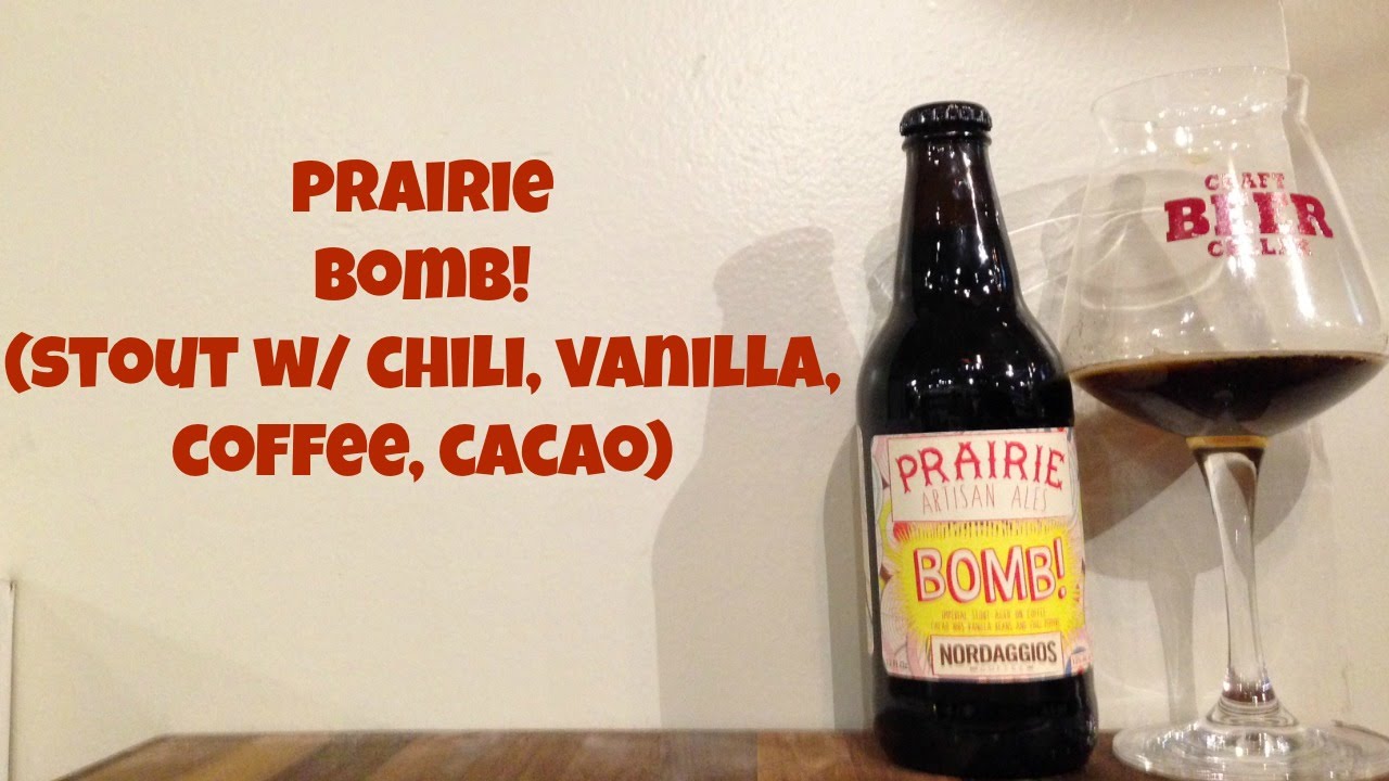 Prairie Bomb! (Stout w/ Chili, Vanilla, Coffee, Cacao) Review - Ep ...
