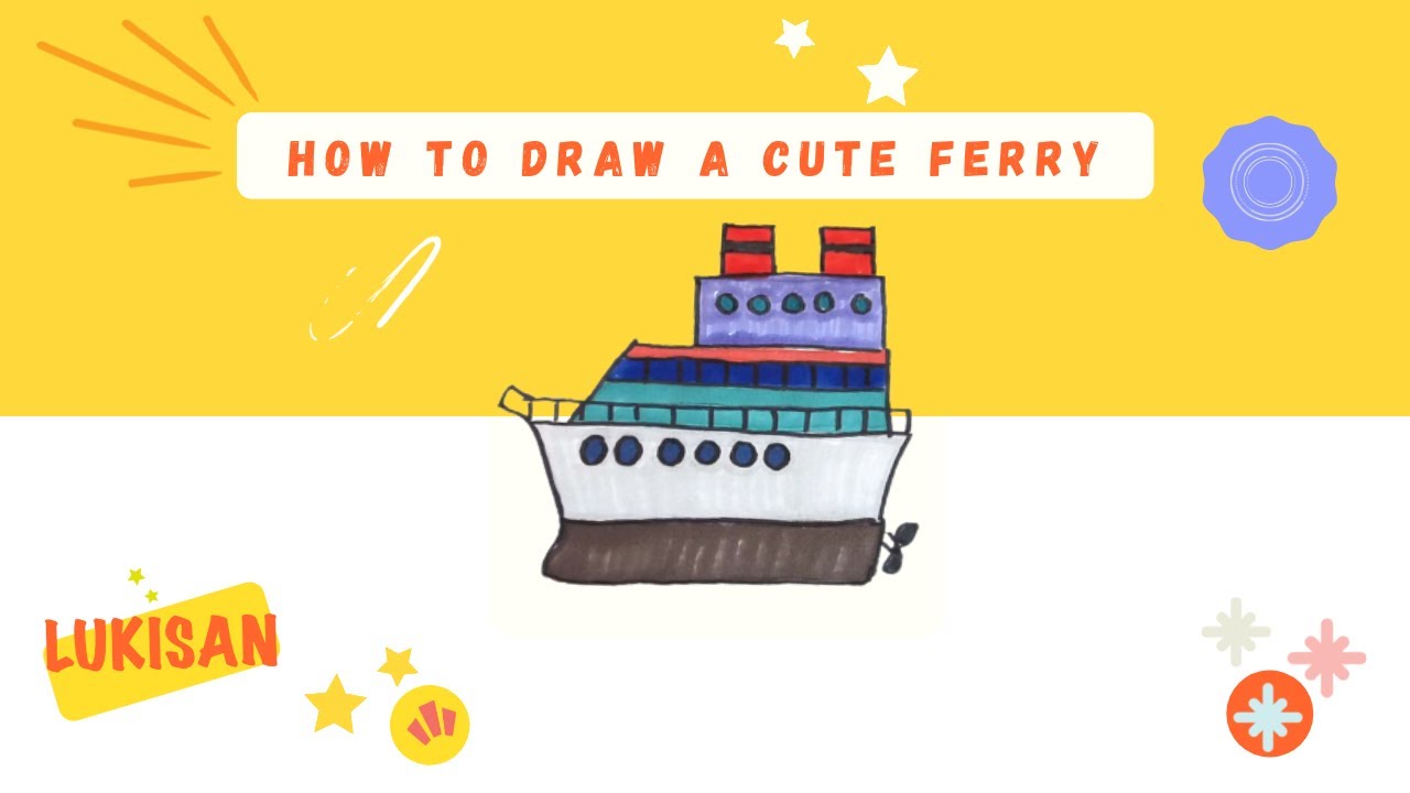 Lukisan | How to Draw a cute Ferry | Step By Step | Easy For Kids ...