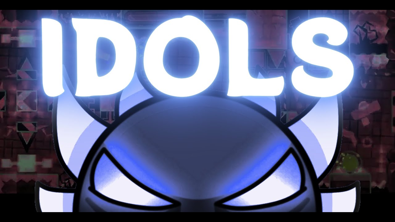 IDOLS 100% II Geometry Dash Extreme Demon - YouTube