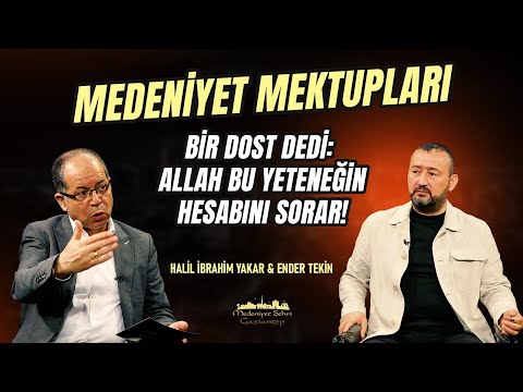 Her ezgi bir hikaye, her hikaye bir yara... | Medeniyet Mektupları | Ender Tekin & H. İbrahim Yakar