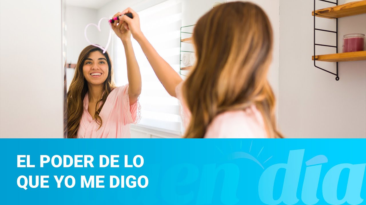El poder de lo que yo me digo - YouTube