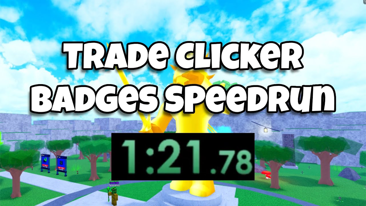 Trade Clicker Badges Speedrun (1:22) - YouTube