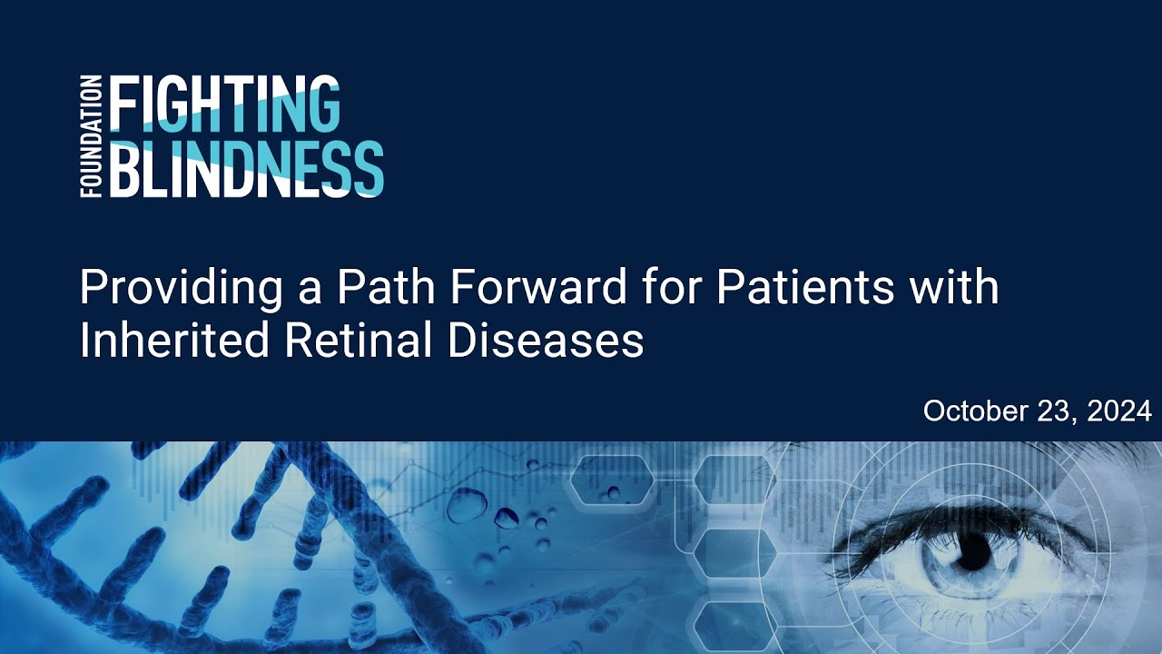 Foundation Fighting Blindness | Providing a Path Forward for IRD Patients Webinar - YouTube
