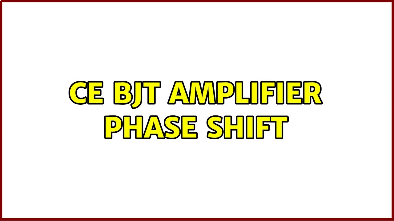 CE BJT amplifier phase shift - YouTube