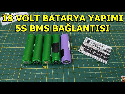 18 Volt Şarjlı Matkap Batarya Yapımı, 5S BMS Bağlantısı Nasıl Yapılır, Detaylı Anlatım