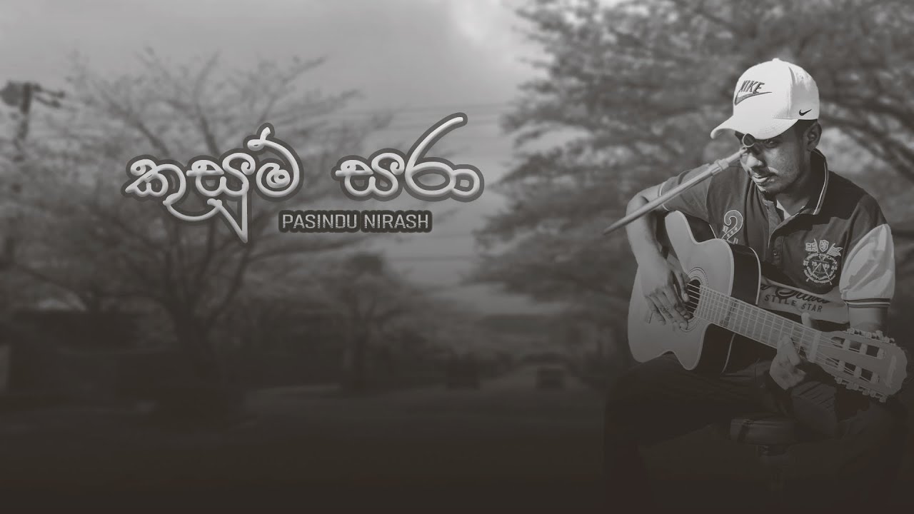 KUSUM SARA | COVER BY PASINDU NIRASH | DAMITH ASANKA POPULAR SONG HANSA ...