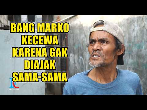Bang Marko Kecewa Karena Gak Diajak Sama-Sama