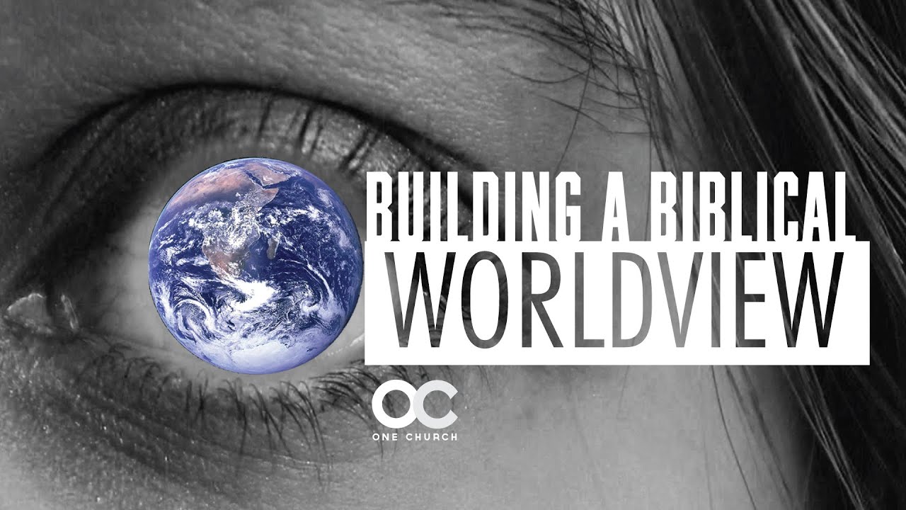 Developing A Biblical Worldview: Answering the Questions Of Life - YouTube