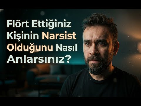 Flört Ettiğiniz Kişinin Narsist Olduğunu Nasıl Anlarsınız?
