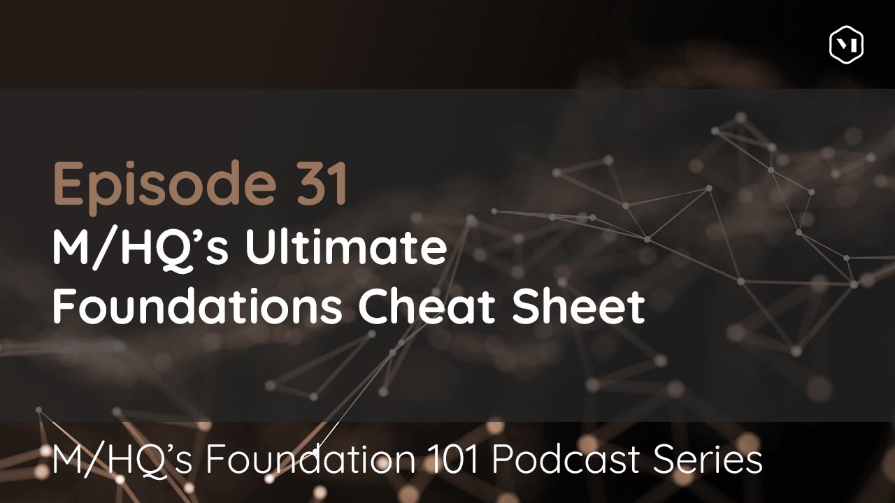 Foundation 101 Podcast Series: Episode 31 − M/HQ's Ultimate Foundations ...
