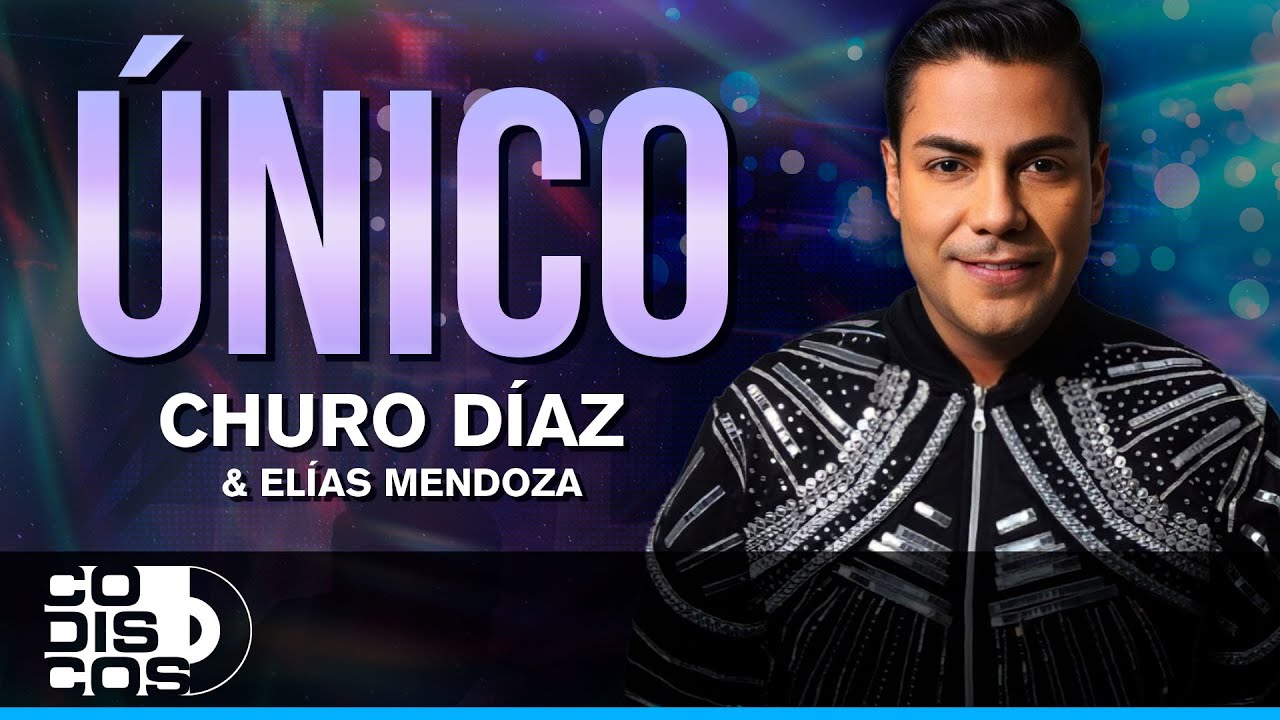 Único, Churo Díaz Y Elías Mendoza - Audio - YouTube