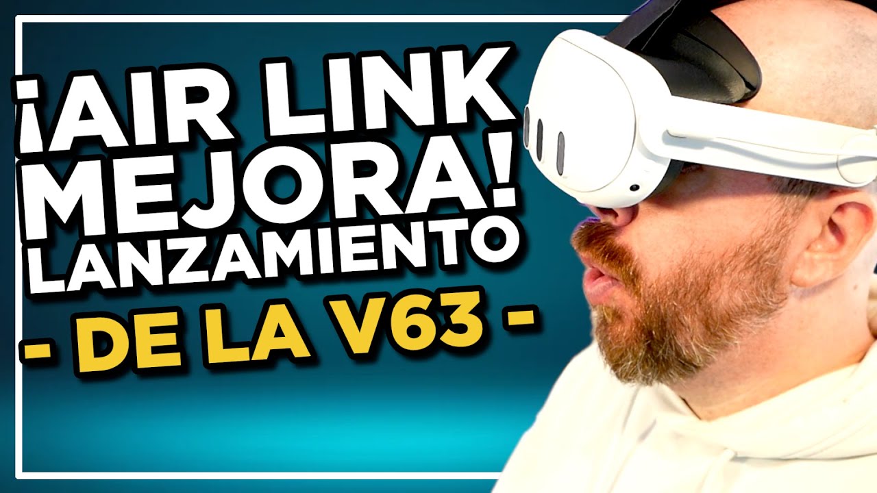 QUEST LINK MEJORA para tus META QUEST 3 y tenemos la V63 - YouTube