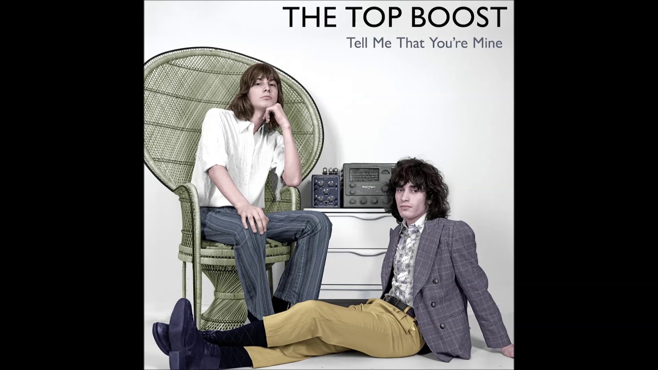 The Top Boost - Tell Me That You're Mine - YouTube